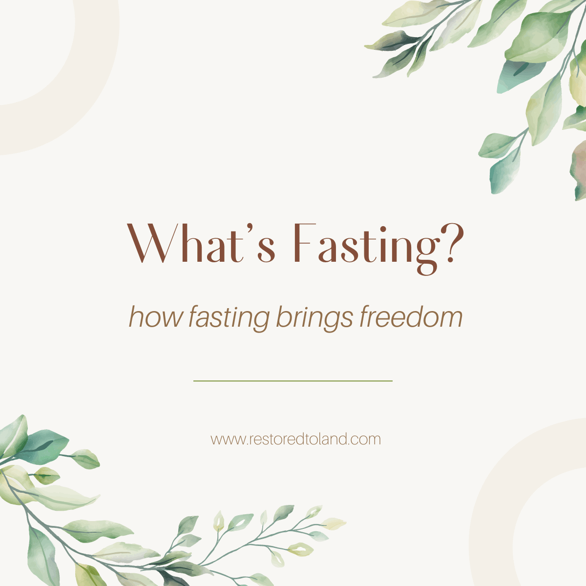 What's Fasting? How Fasting Brings Freedom - Restored to Land