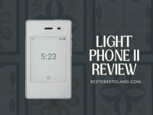 A Review of the Light Phone II - Restored to Land